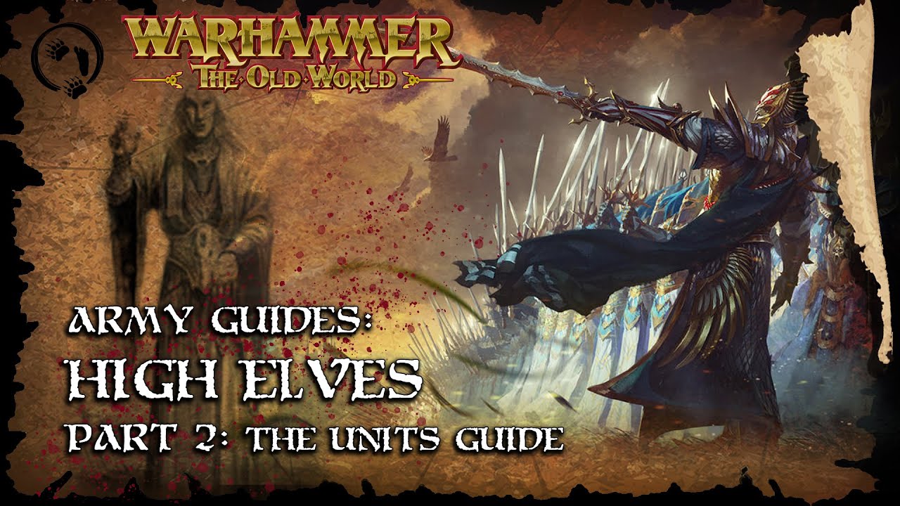 High Elves Part 2 Units Guide - The Old World Guides - Warhammer ...