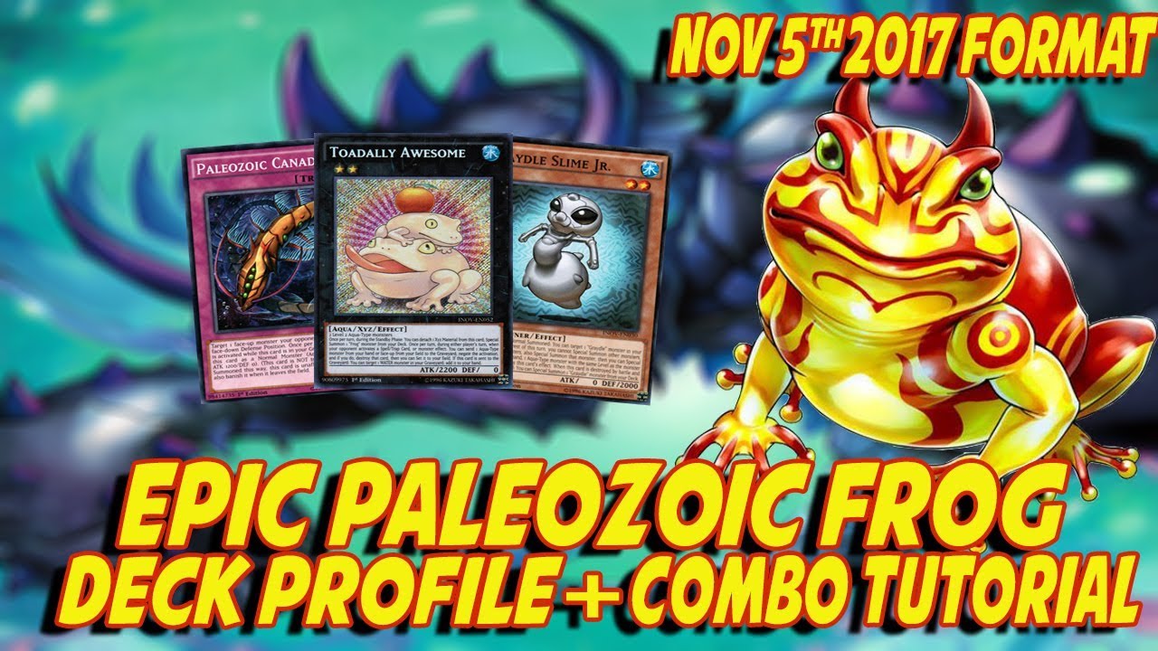 YU-GI-OH EPIC COMPETITIVE PALEOZOIC FROG DECK PROFILE (NOVEMBER 5TH ...