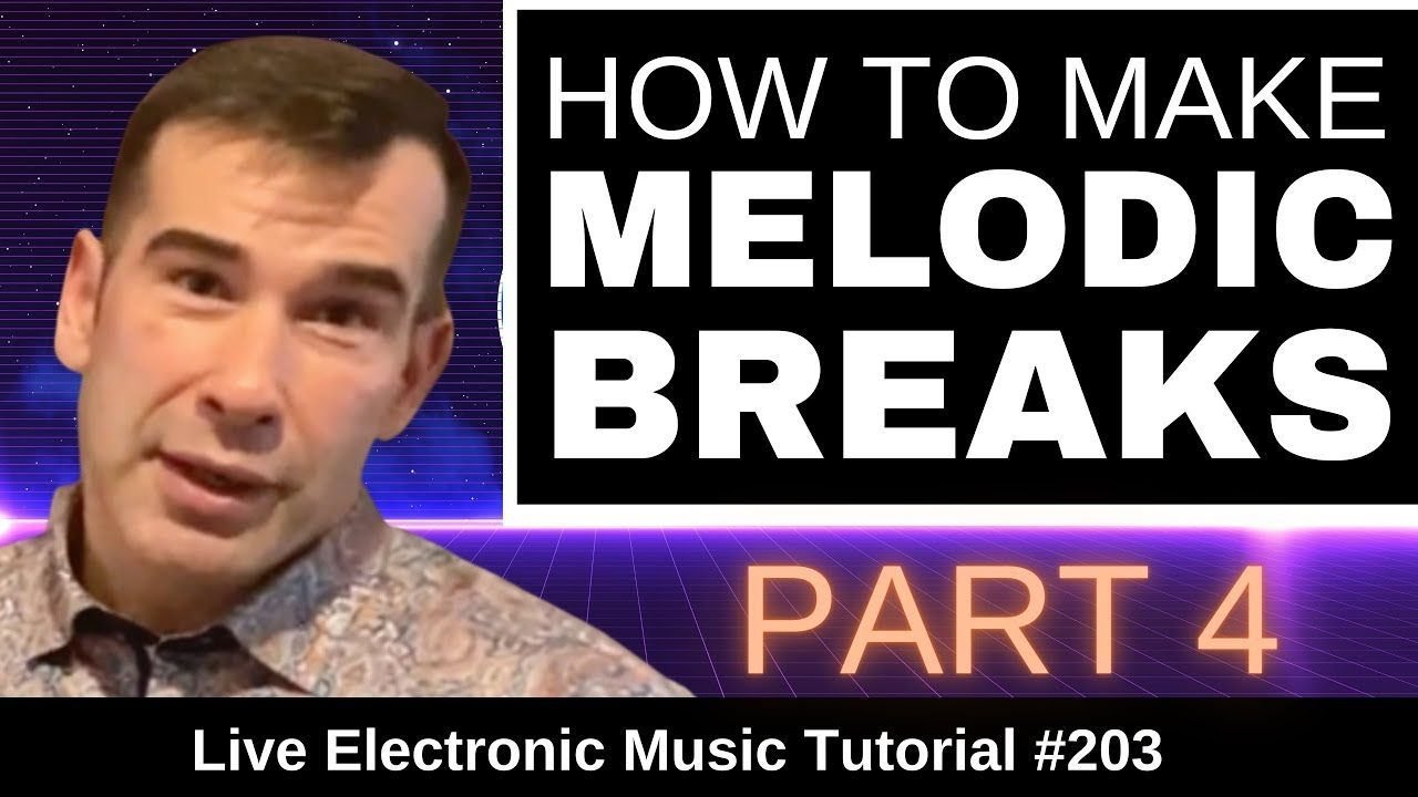 How to make Melodic Breaks Part 4 +| Logic Pro x Template| Live Electronic Music Tutorial #203 ...