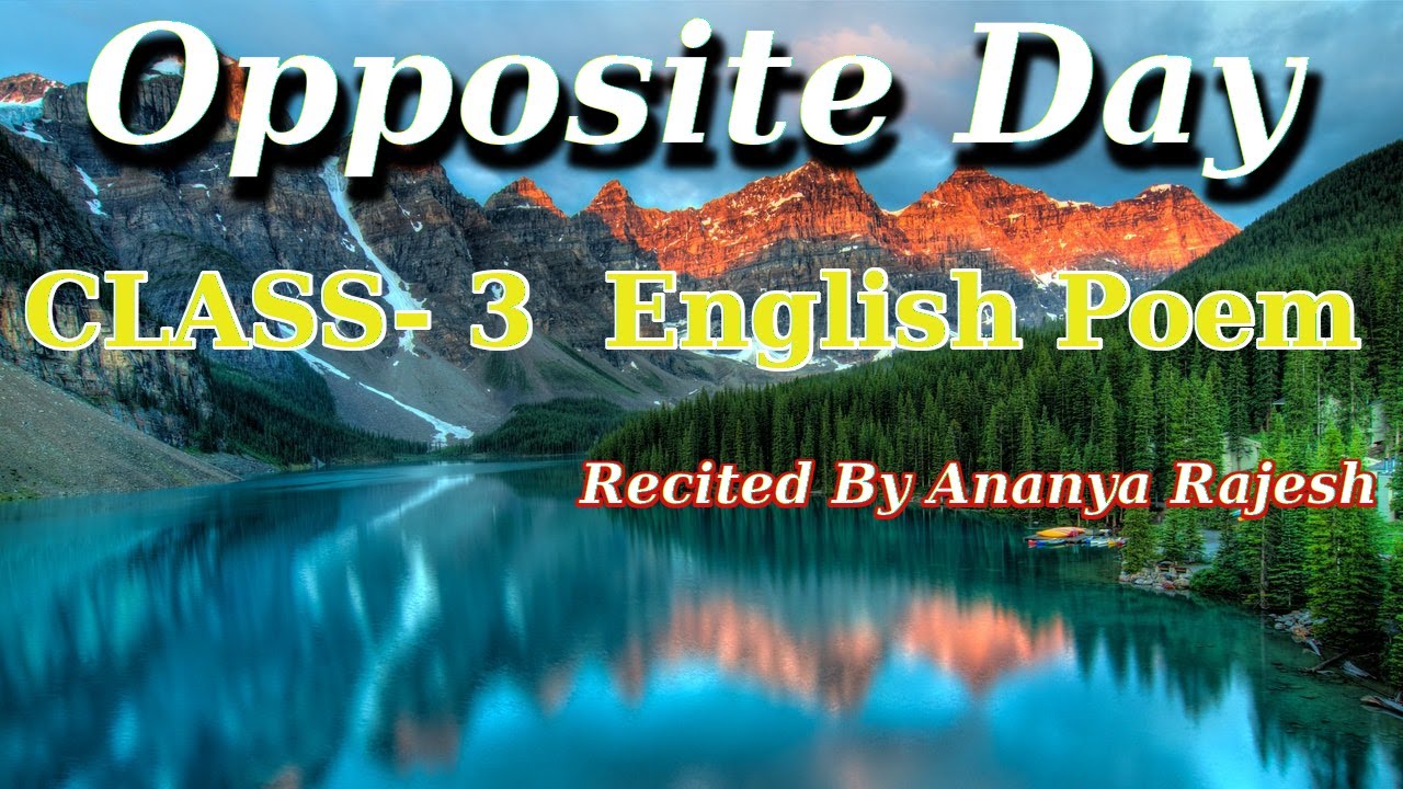 It's Opposite Day by Kenn Nesbitt || Class 3 English Poem || #CBSE ...