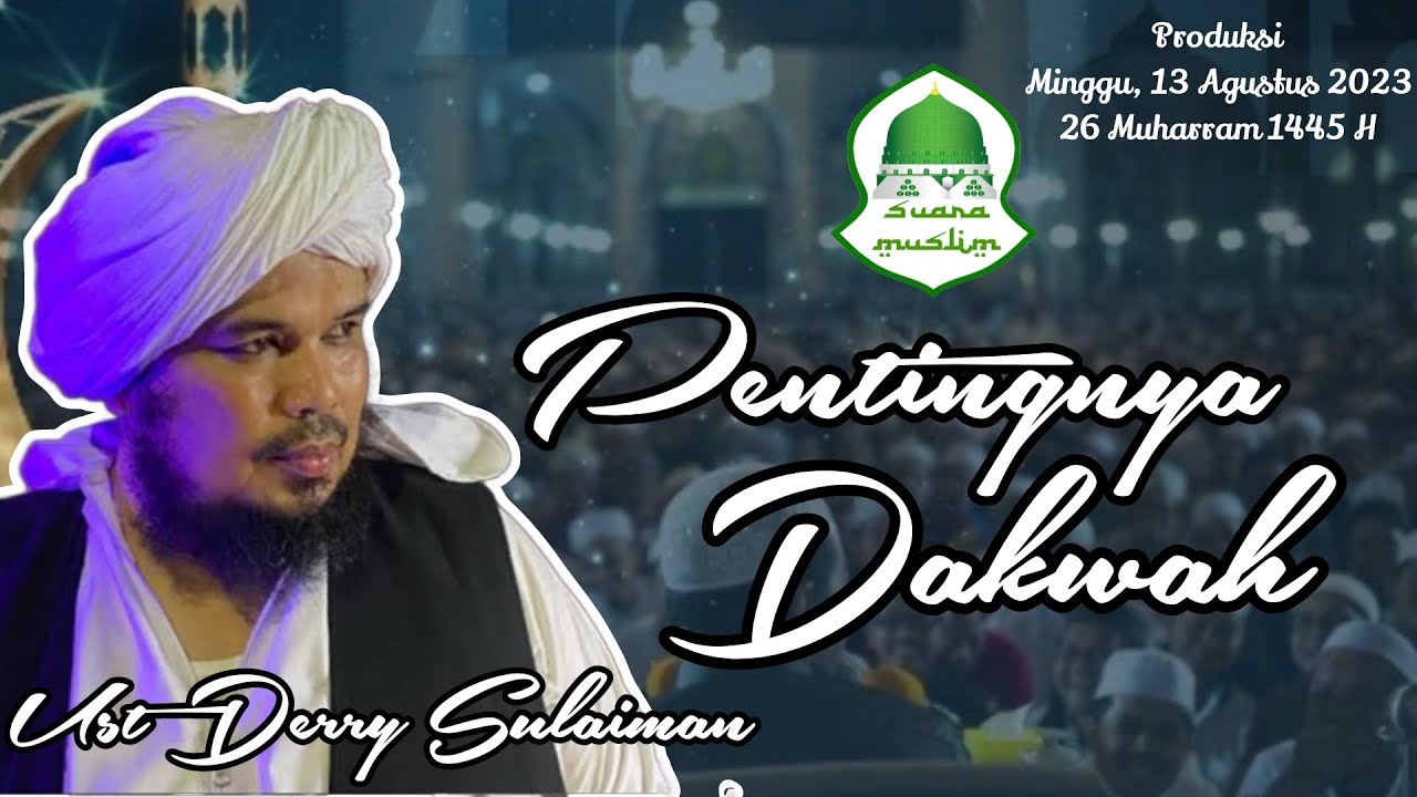 PENTINGNYA DAKWAH...!!! | UST DERRY SULAIMAN | 26 MUHARRAM 1445H - YouTube