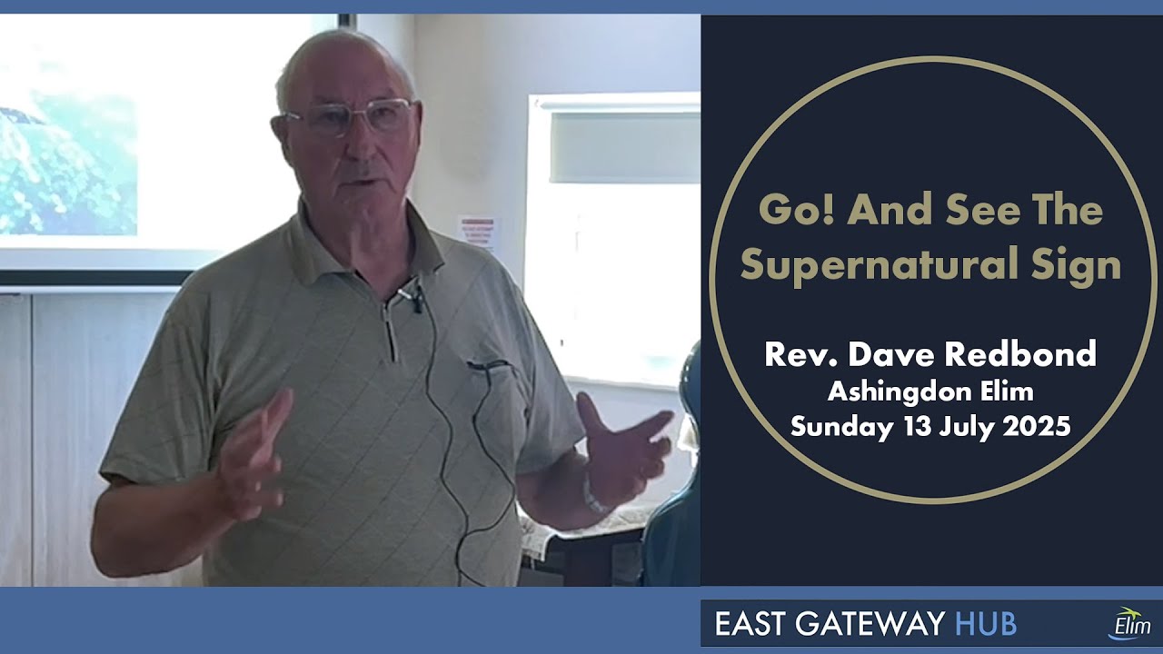 Go! and See the Supernatural Sign - Dave Redbond - Ashingdon Elim 13 ...