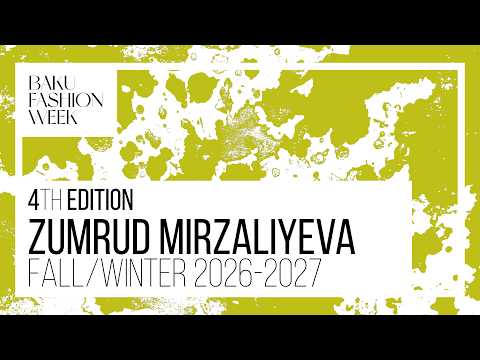 ZUMRUD MIRZALIYEVA FW26/27 | 4TH EDITION BAKU FASHION WEEK
