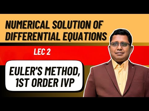 Euler's Method | Numerical Solution of Diff Equation | 1st Order IVP | Prof. (Dr.) S. K. Paikray ...