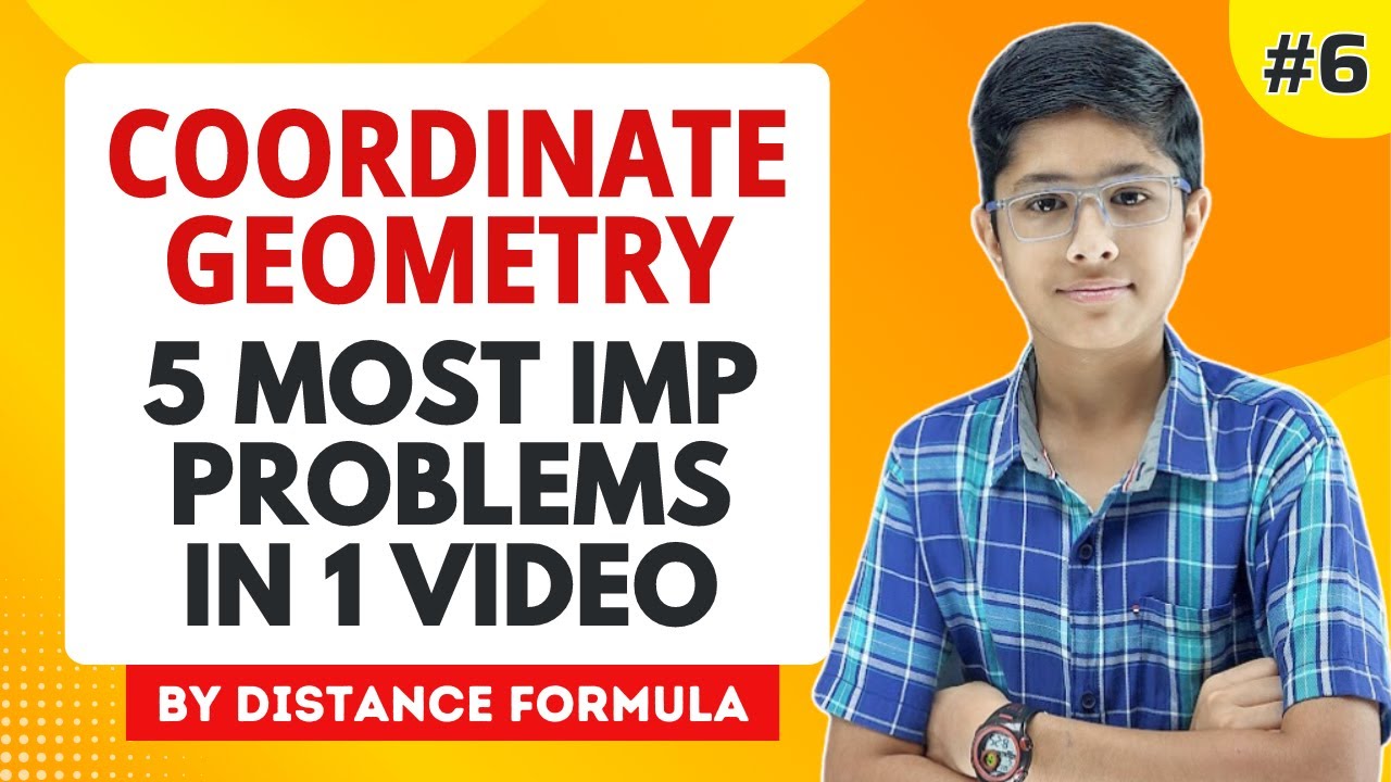 COORDINATE GOEMETRY LECTURE 6 | SOLVING 5 PROBLEMS BY DISTANCE FORMULA ...