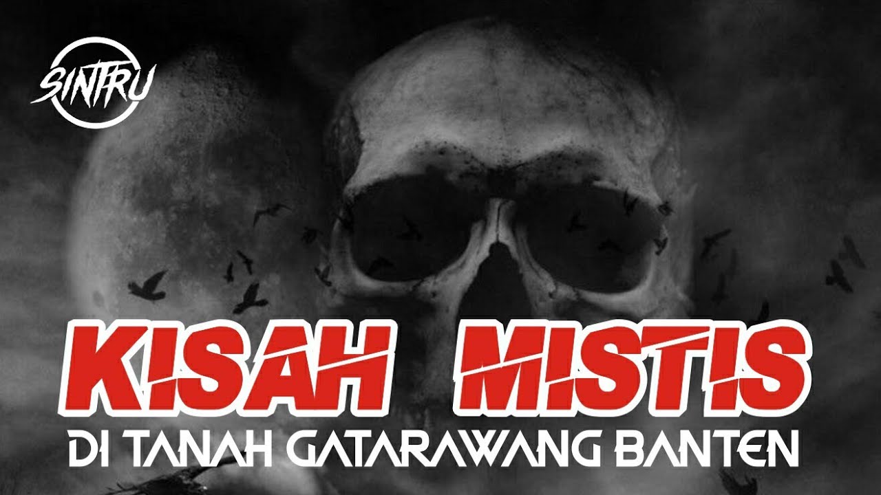 KISAH MISTIS DI TANAH GANTARAWANG BANTEN #sintru - YouTube