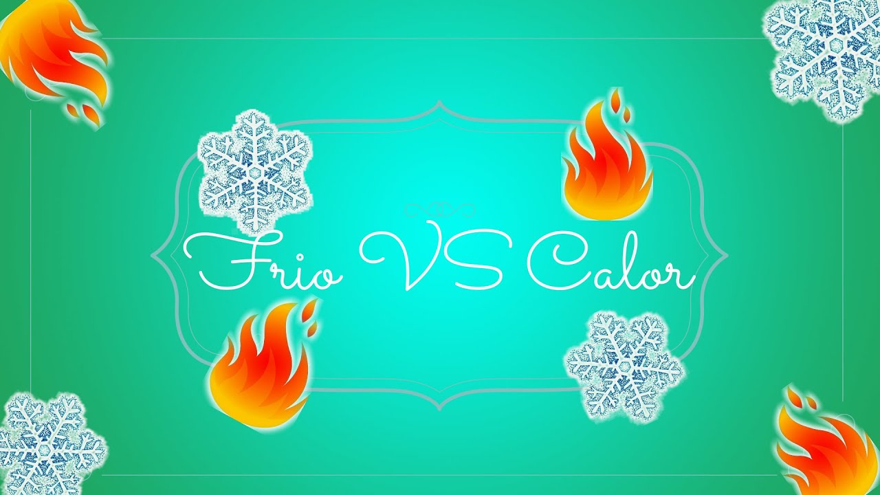 Frio VS Calor - YouTube