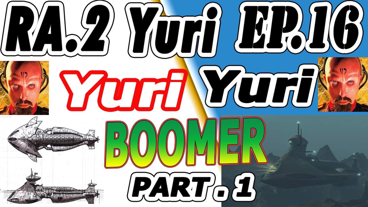 "RA 2 ; YURI" EP.16 : YURI//YURI : BOOMER : แนะนำทีเด็ดทีมยูริ ...PART ...