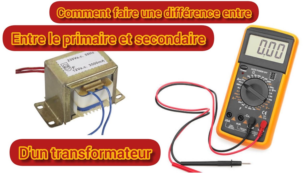 comment connaître le primaire et le secondaire d'un transformateur# ...
