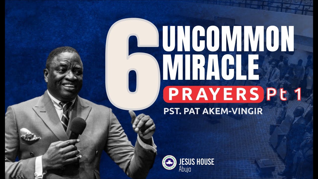 Six Uncommon Miracle Prayers Pt 1 with Pst Pat Akem Vingir - YouTube