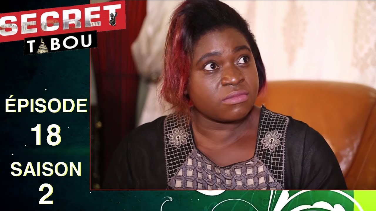 Secret Tabou saison 2 - épisode 18 (série africaine, Cameroun) - YouTube