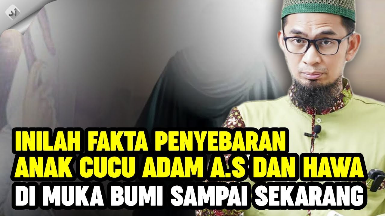 INILAH FAKTA PENYEBARAN KETURUNAN ADAM A.S DAN HAWA DI DUNIA - Ustadz ...