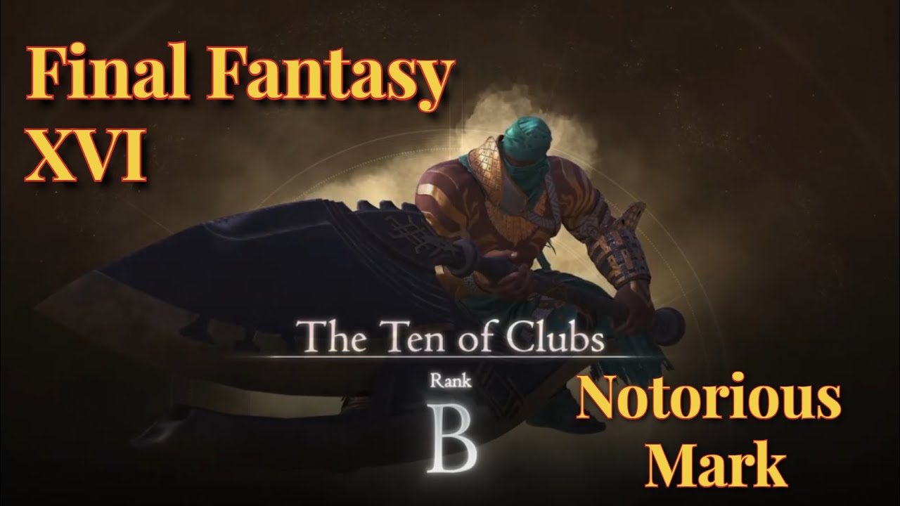 Notorious Mark - The Ten of Clubs Hunt Board Final Fantasy XVI - YouTube