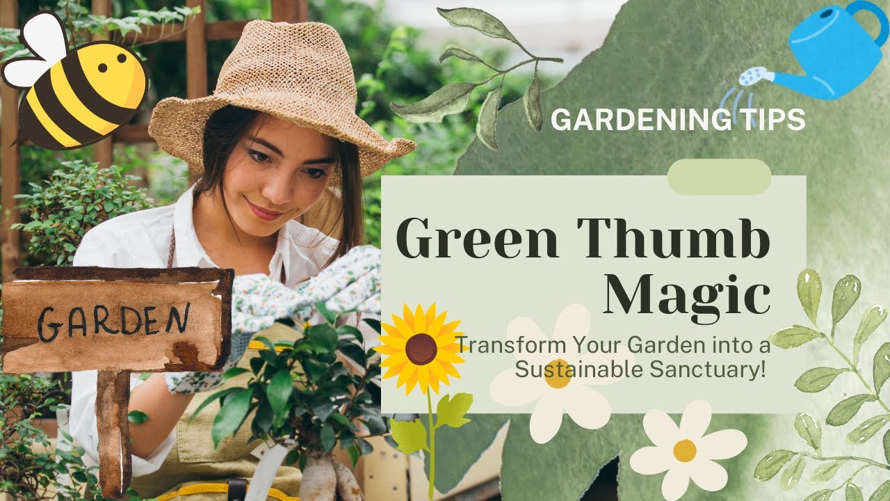 🌸🌱Green Thumb Magic: Transform Your Garden into a Sustainable Sanctuary ...