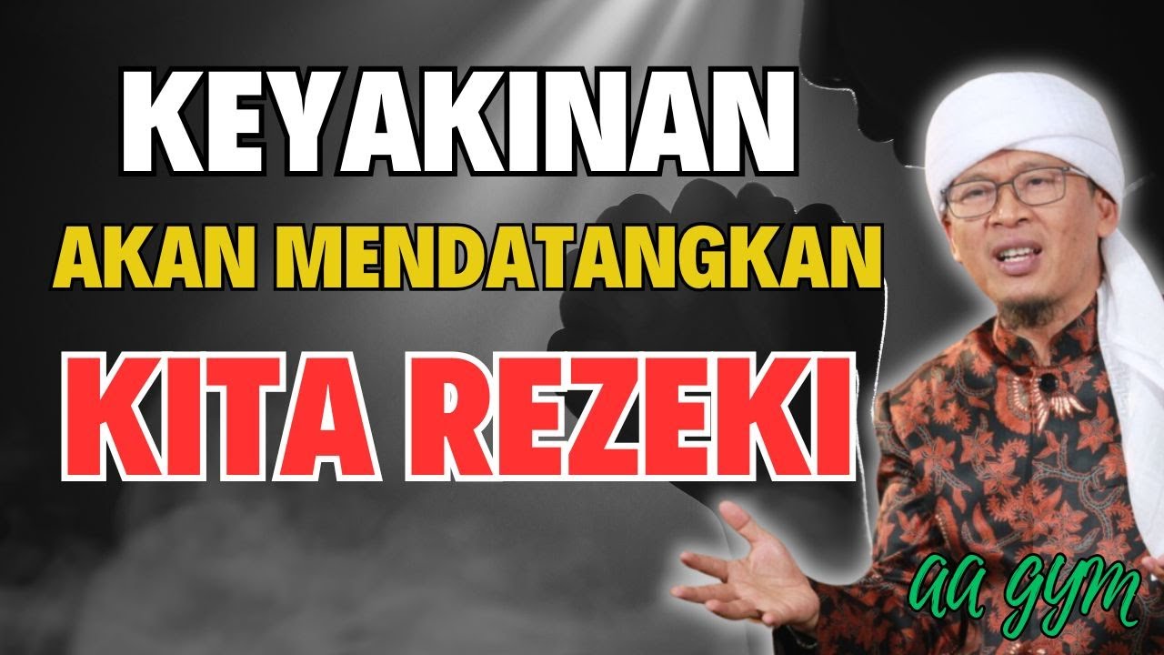 AA GYM | KEYAKINAN AKAN MENDATANGKAN KITA REZEKI - YouTube