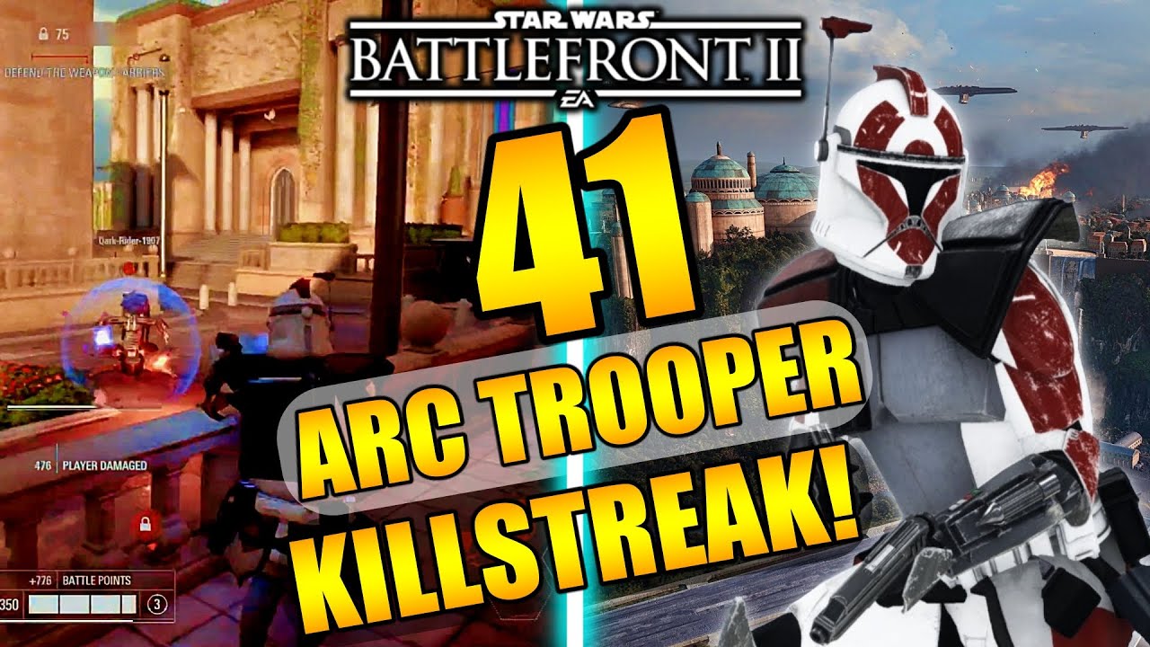 41 Arc Trooper Gameplay/Killstreak - Star Wars Battlefront 2 - YouTube