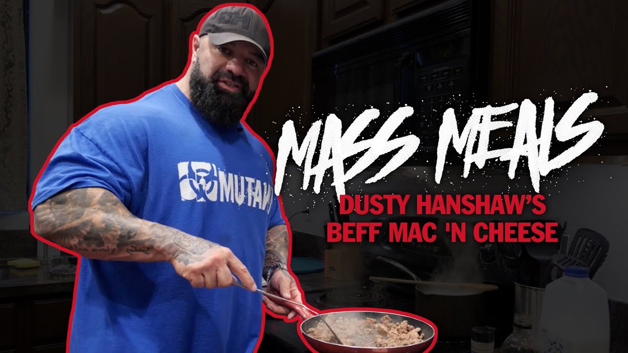 MASS MEALS with IFBB Pro Dusty Hanshaw: Beefy Mac & Cheese 🥩🍝| MUTANT ...