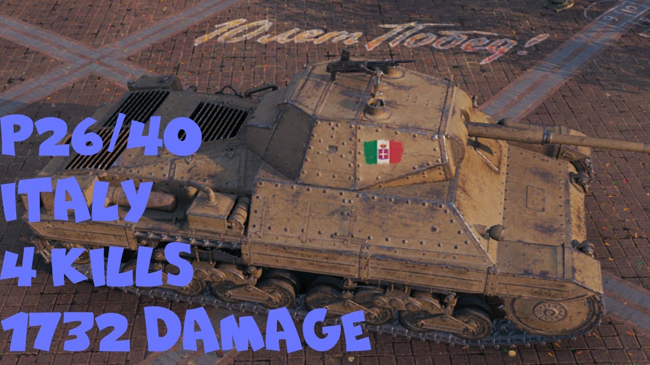 P26/40 Italy 4K 1732D: Tier IV: World Of Tanks: WOT Scraps - YouTube