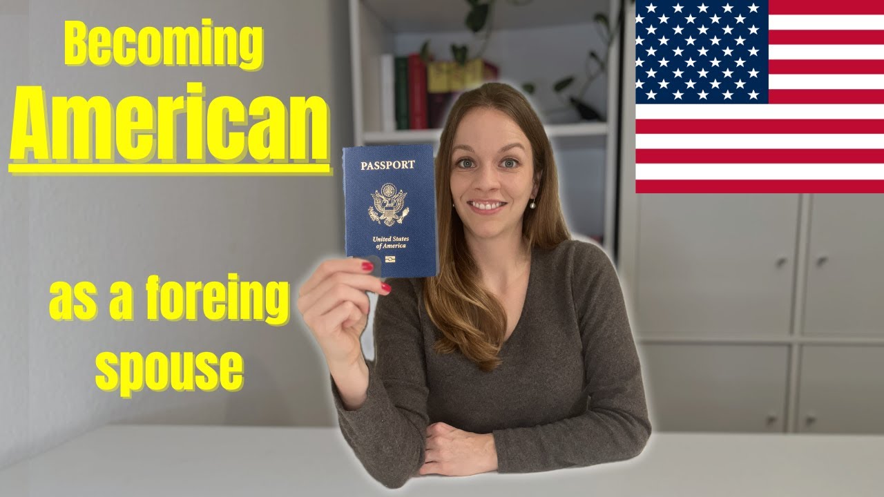 Becoming American as a foreign spouse - YouTube
