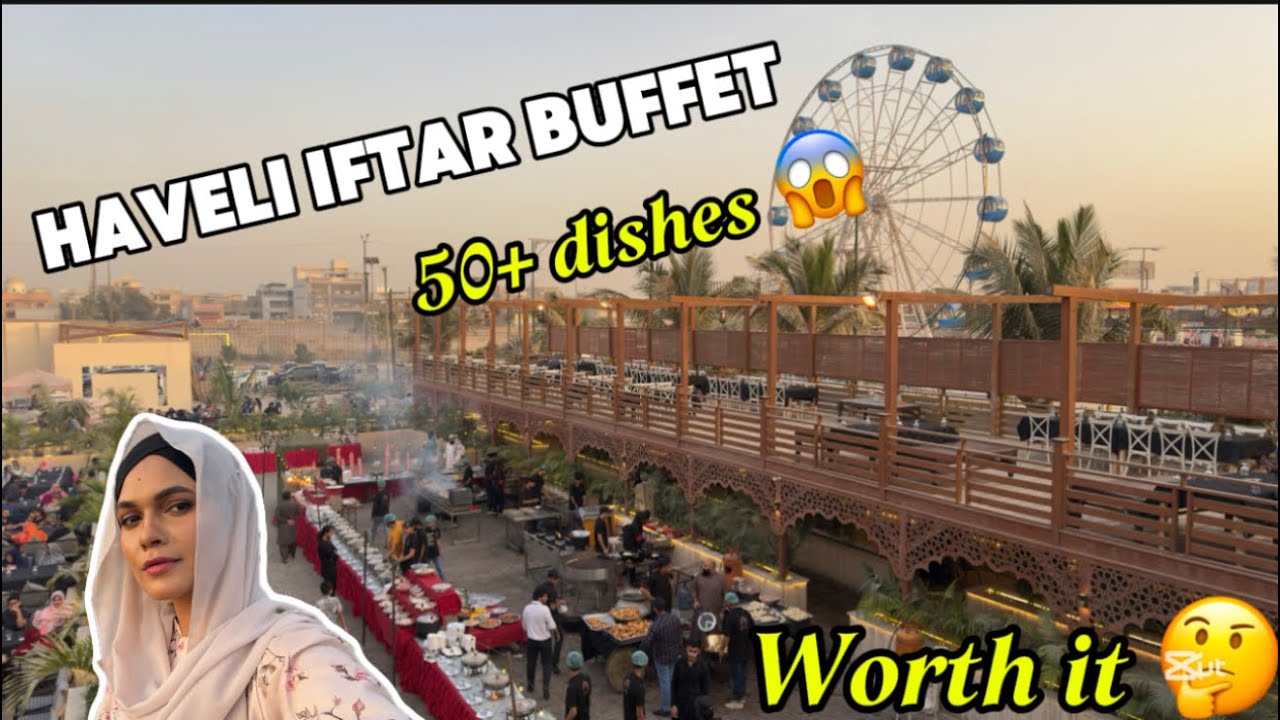 Haveli Restaurant Highway Karachi | Iftar Buffet Karachi - YouTube