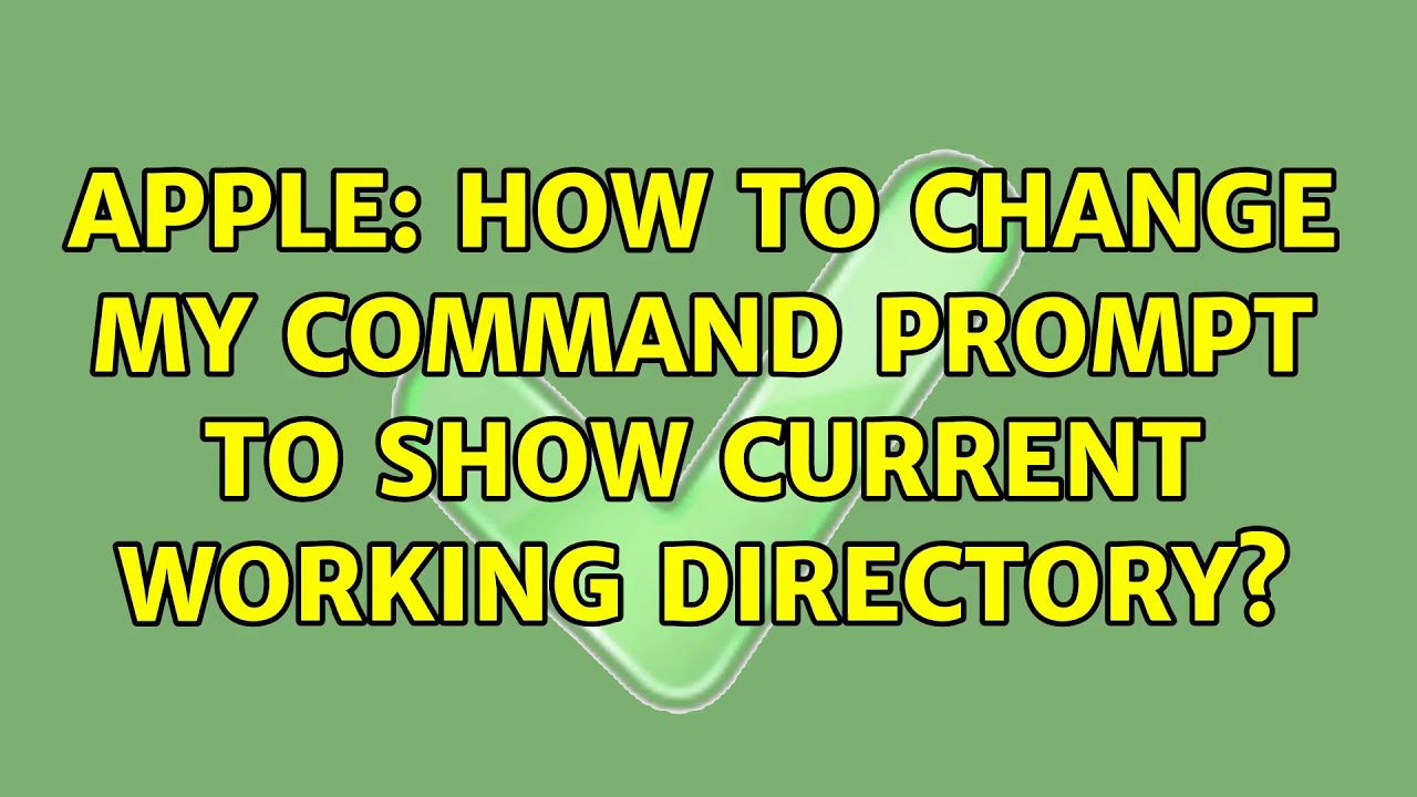 Apple How To Change My Command Prompt To Show Current Working apple-how-to-change-my-command-prompt-to-show-current-working