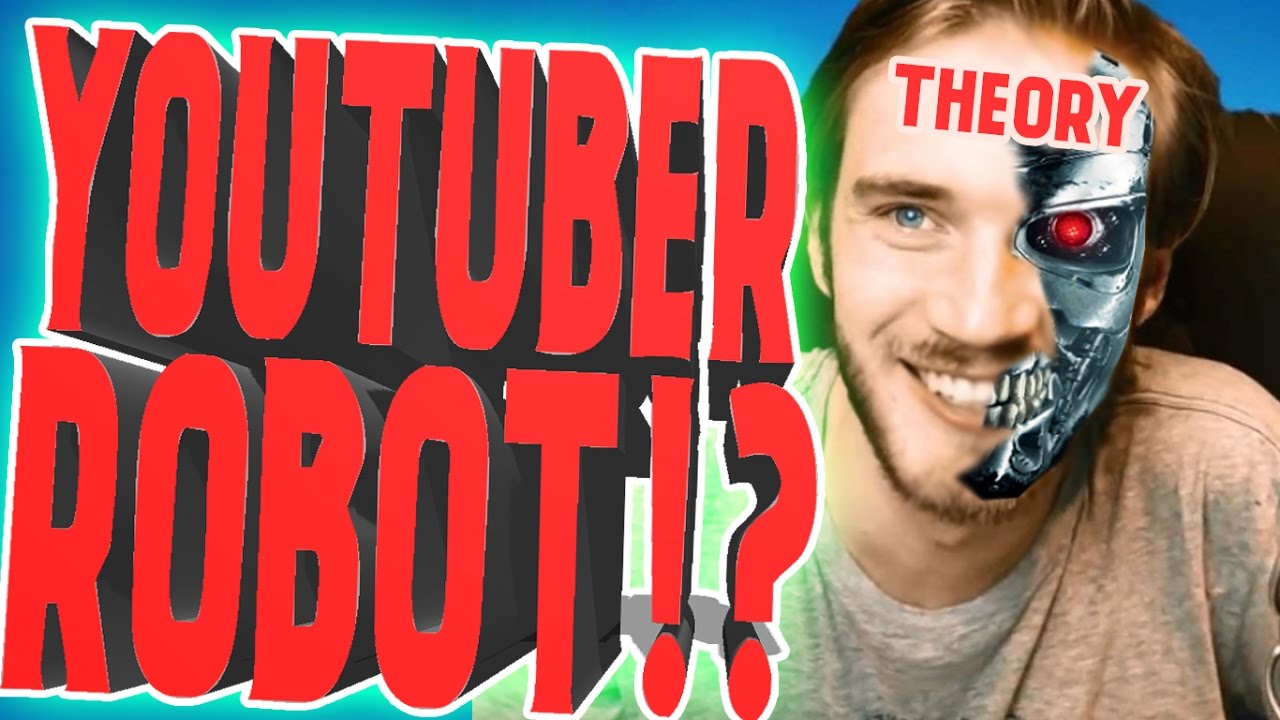 Are YOUTUBERS ROBOTS? - Part 1 - YouTube