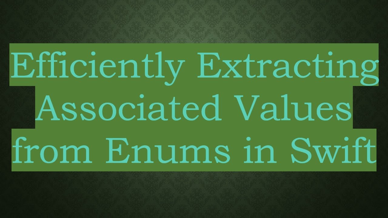Efficiently Extracting Associated Values from Enums in Swift - YouTube