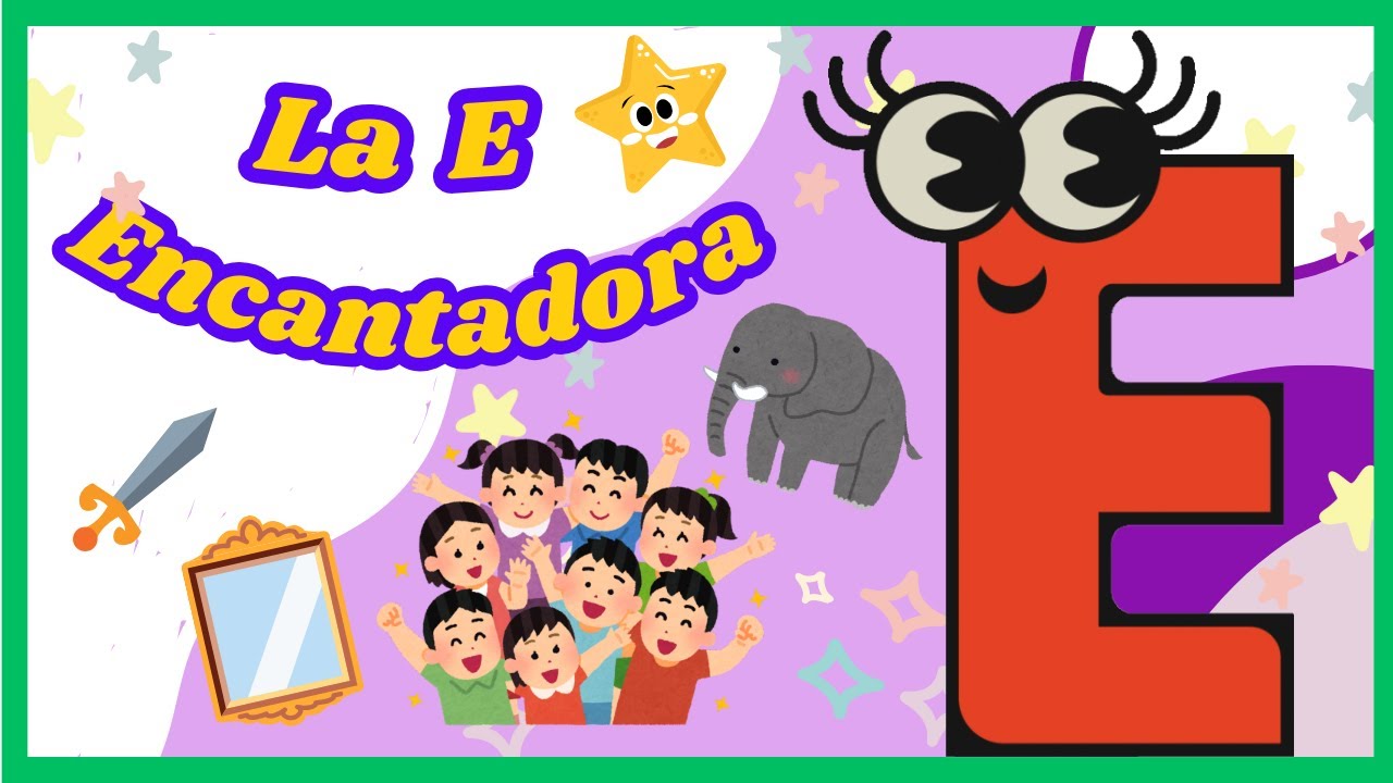 La Vocal E🐘🤩 (La E encantadora🤗) 🌟Canciones Infantiles y Divertidas🎼🎶 ...