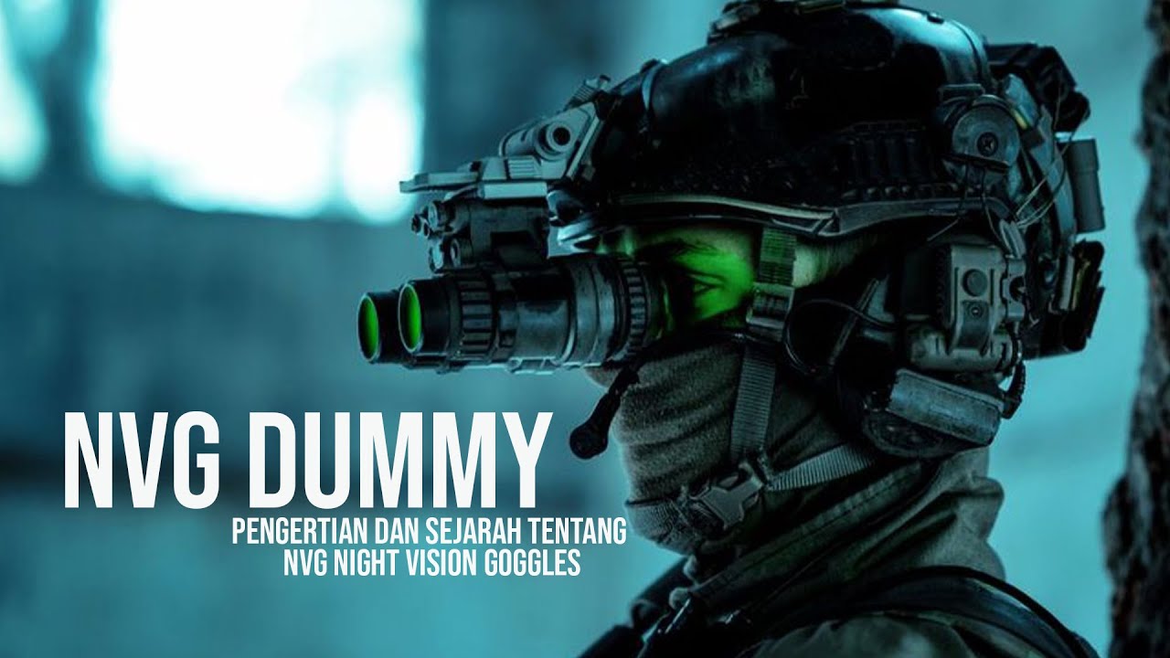NVG nigt vision goggles , pengertian dan sejarah singkat tentang NVG ...