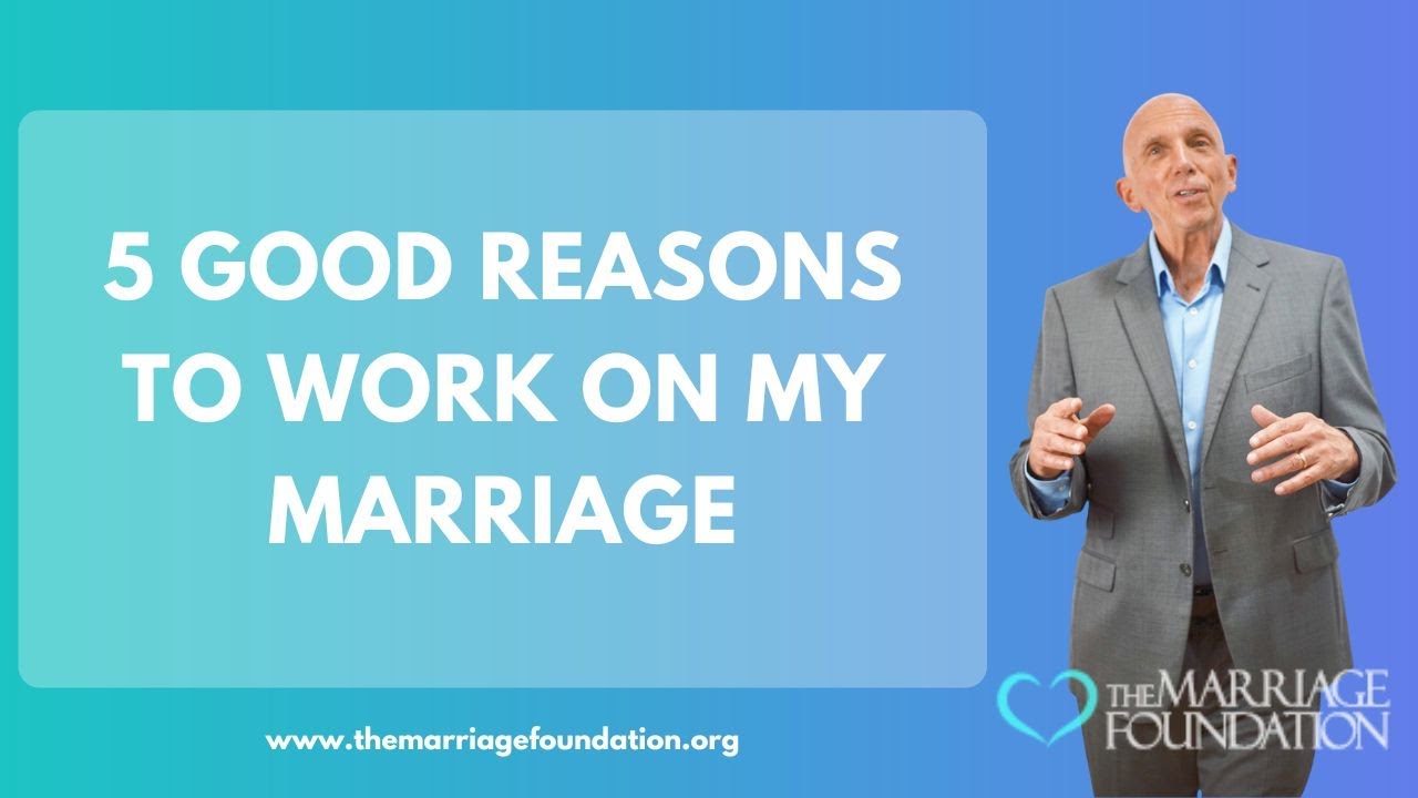 5 Good Reasons to Work on My Marriage, Plus a Bonus Communication ...