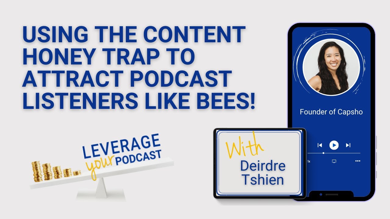 How To Grow A Podcast Audience By Using Content Honey Traps & Invoke Curiosity - YouTube