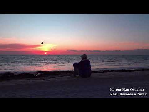 Kerem Han Özdemir - Nasil Dayansun Yürek