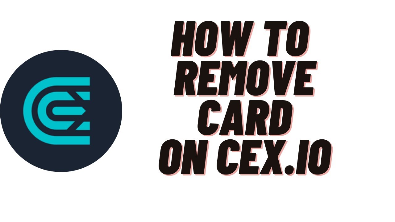 how to remove card on cex.io - YouTube