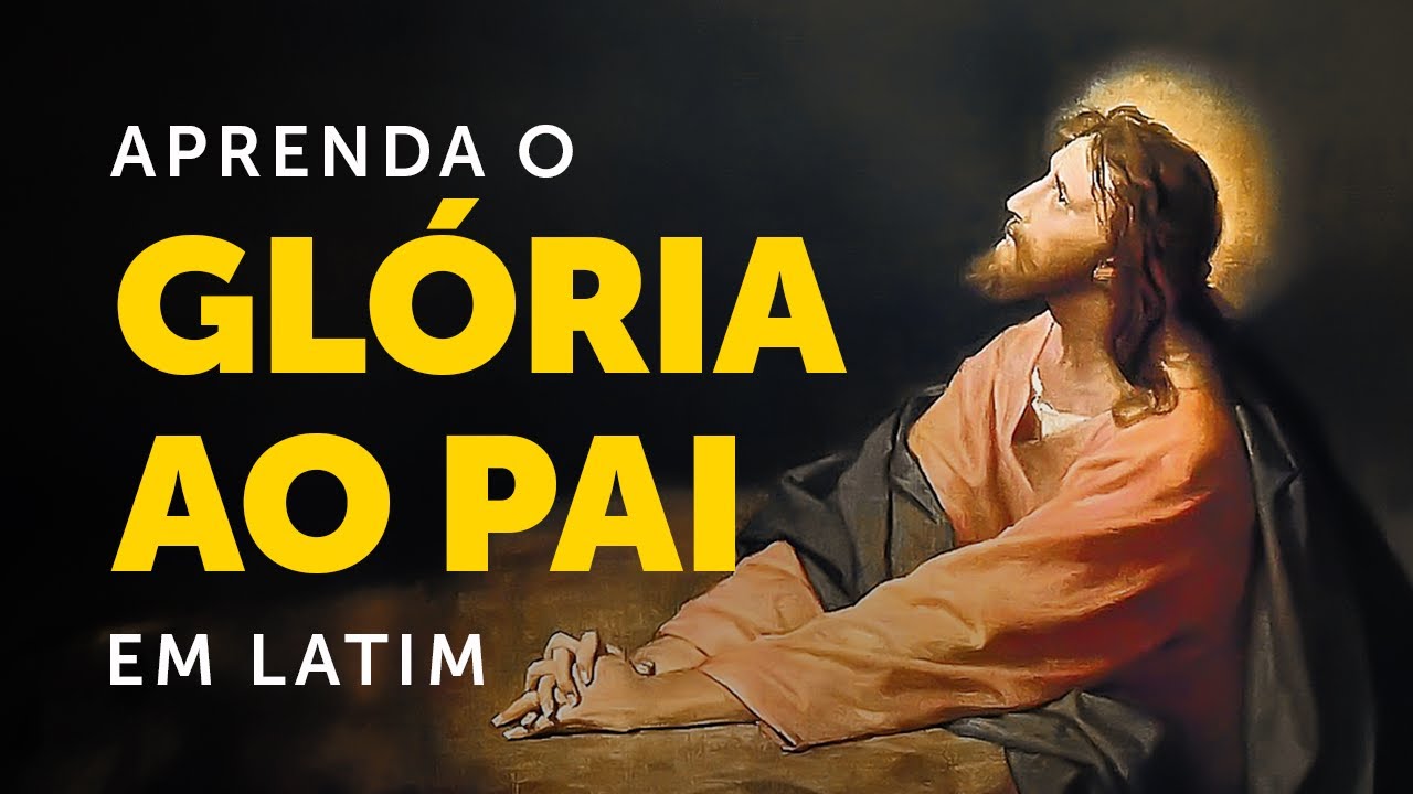Orações | Aprenda a rezar o “Glória ao Pai” em latim! - YouTube