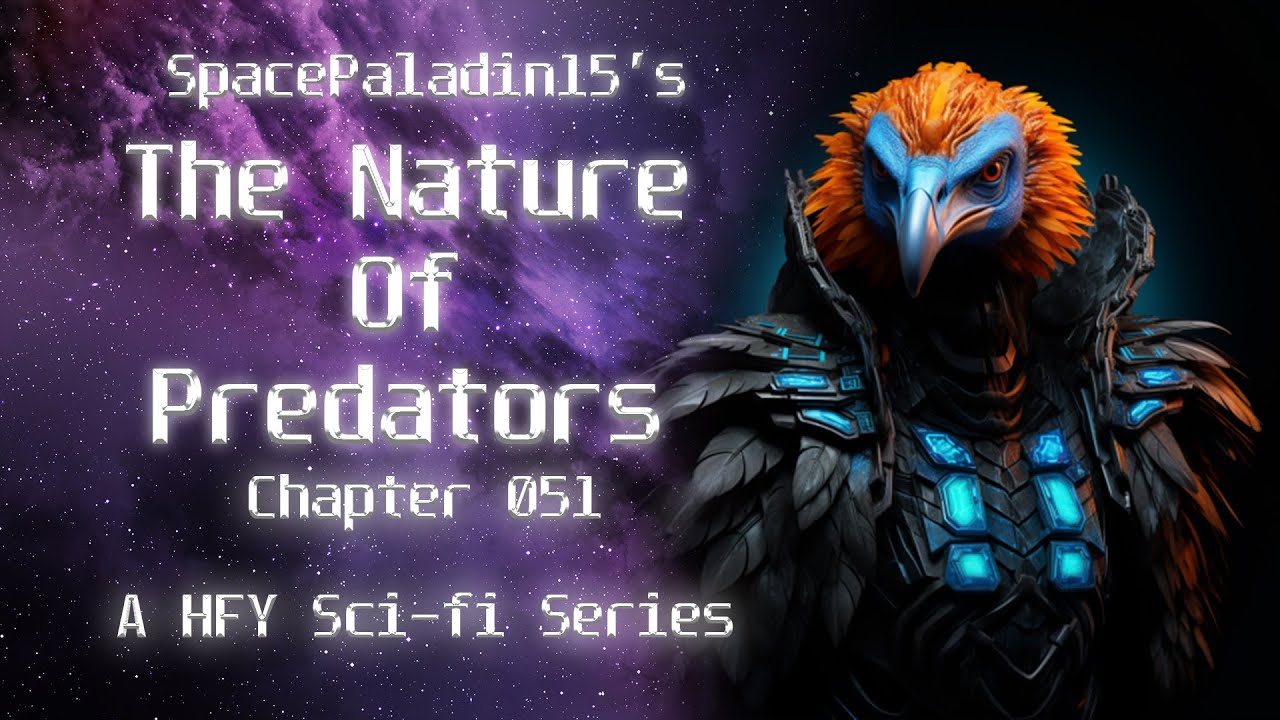 The Nature of Predators 51 | HFY | An Incredible Sci-Fi Story By ...