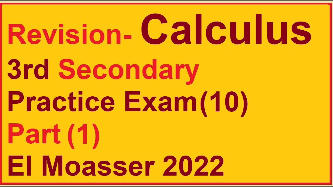 Revision Calculus 3rd Secondary Practice Exam (10) Part (1) El Moasser ...