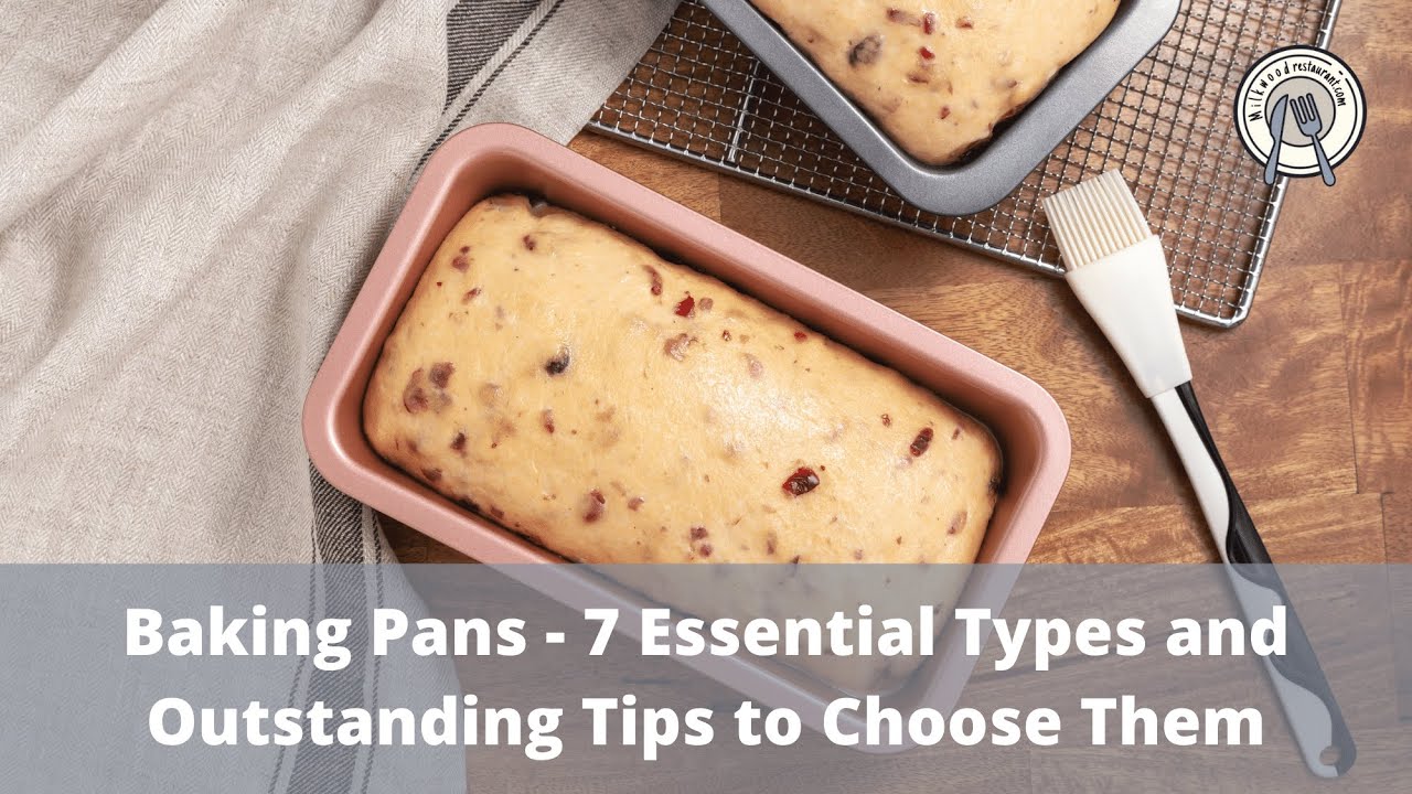Baking Pans – 7 Essential Types and Outstanding Tips to Choose Them ...