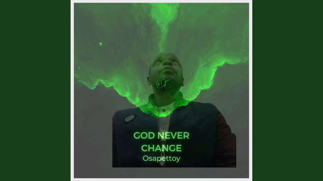 GOD NEVER CHANGE - YouTube