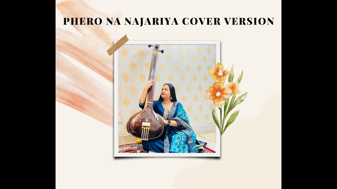 Phero Na Najariya | Qala | Cover Version | Mohini Mishra - YouTube