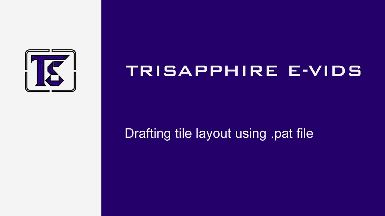 Trisapphire E-vids | Drafting tile layout using pat file - YouTube