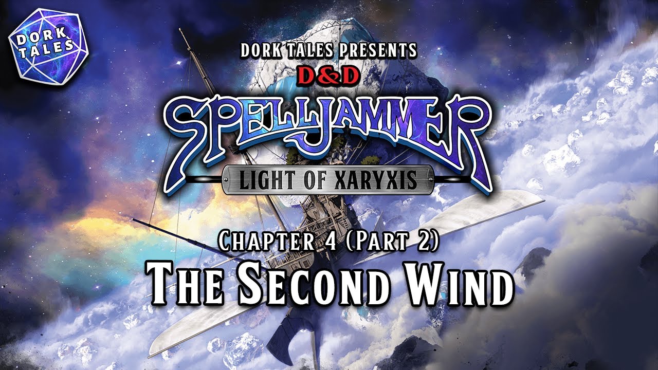 Spelljammer: Light of Xaryxis | Chapter 4 (Pt. 2): The Second Wind ...