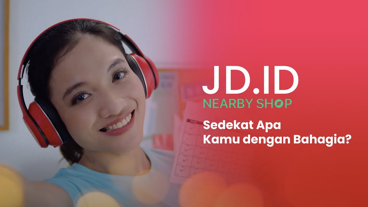 JD.ID Nearby Shop - How close are you to happiness? - YouTube