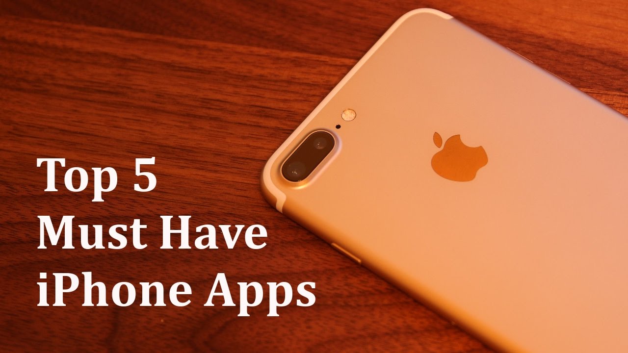 Top 5 Must Have iPhone Apps for 2017 - YouTube