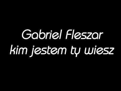 Gabriel Fleszar kim jestem ty wiesz - YouTube