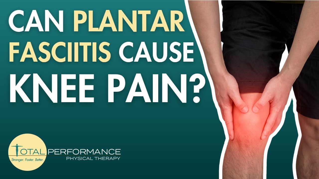 Can Plantar Fasciitis Cause Knee Pain? Explained by a PT - YouTube