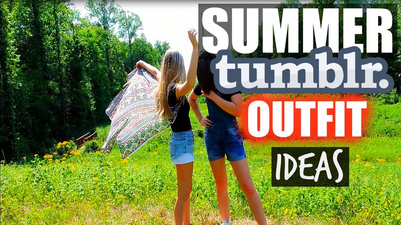 Summer Tumblr Outfit Ideas!!| 2015 - YouTube