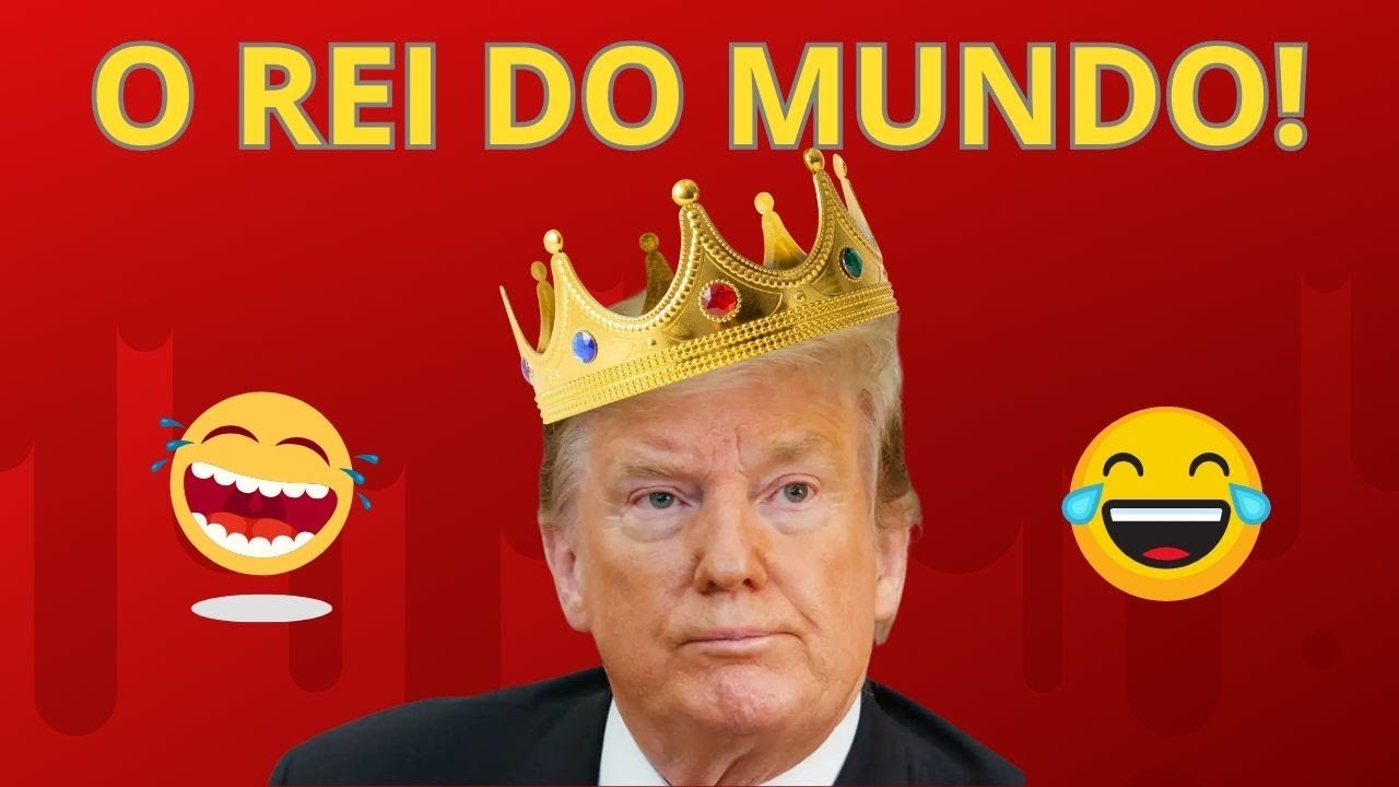TRUMP, O REI DO MUNDO!!! PALHAÇADA!!! - YouTube