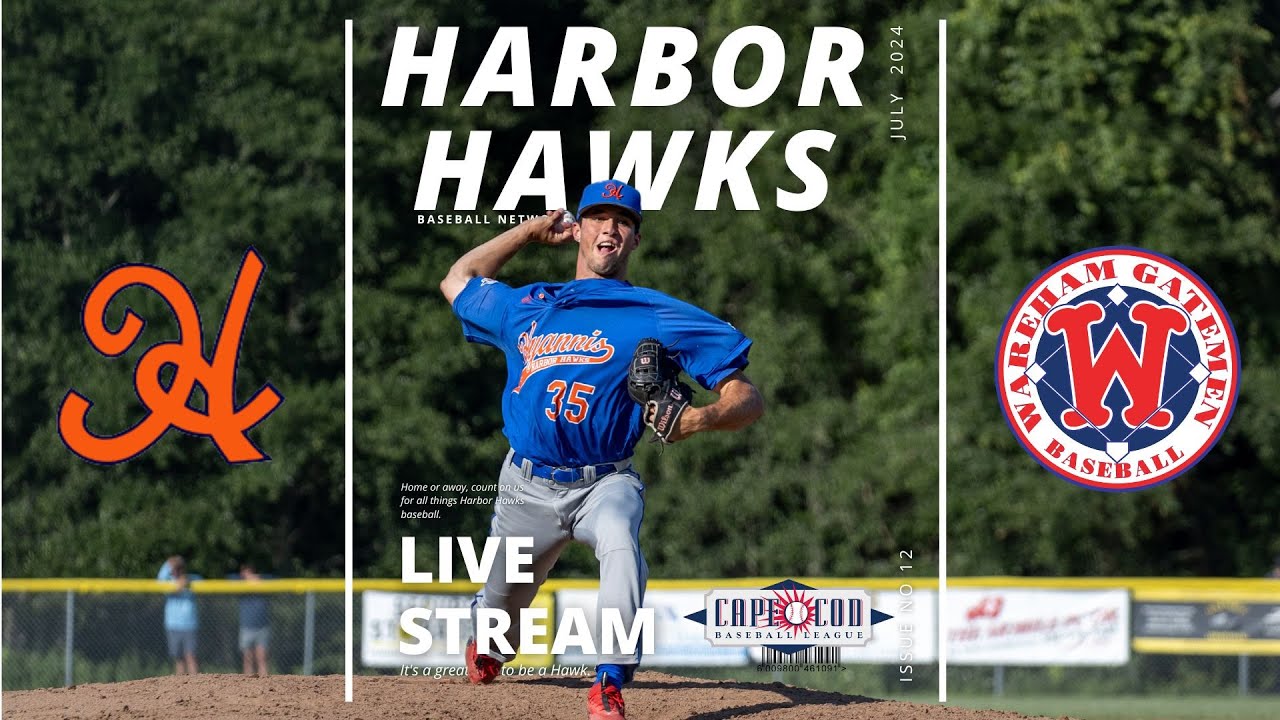LIVE CAPE COD LEAGUE BASEBALL: Hyannis Harbor Hawks Vs. Wareham Gatemen ...