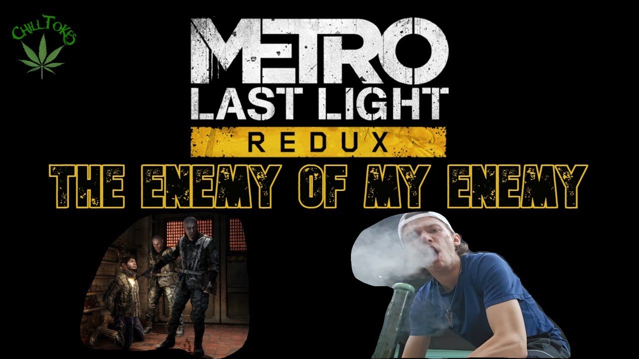 High Guy Plays Metro Last Light | The Enemy of My Enemy - YouTube