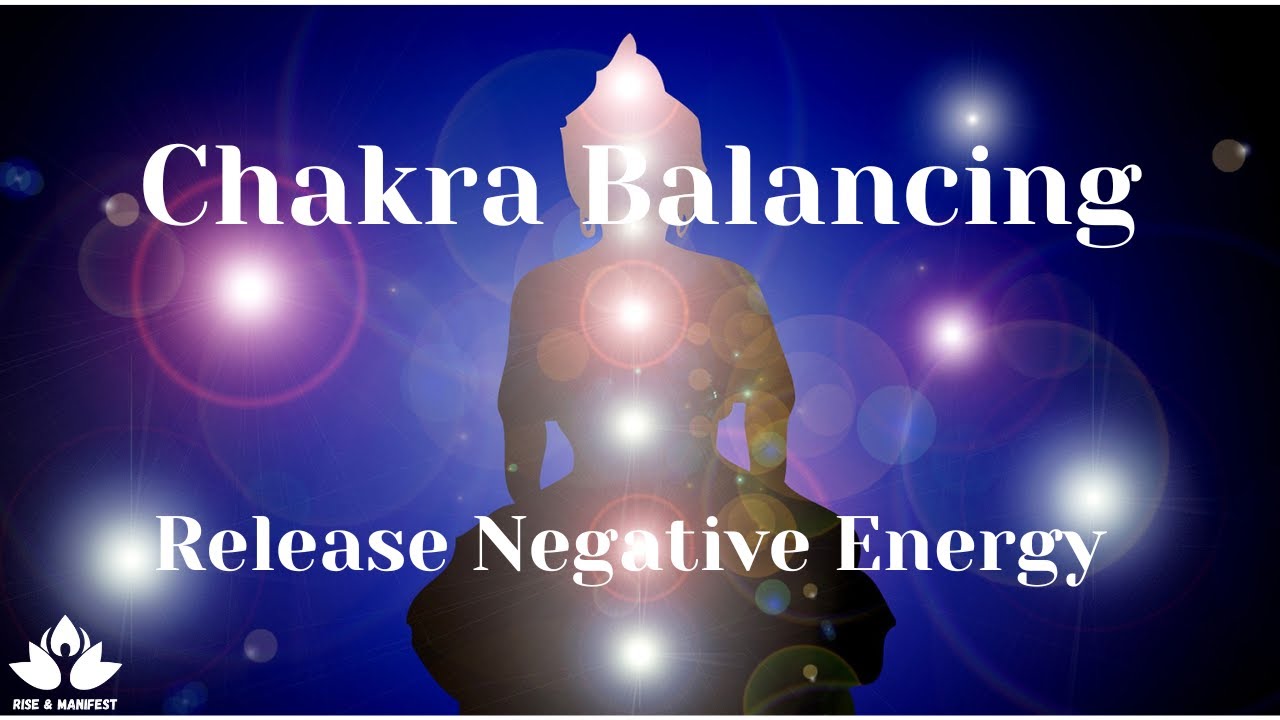 Chakra Balancing: Release Negative Energy, Reduce Stress & Heal ...